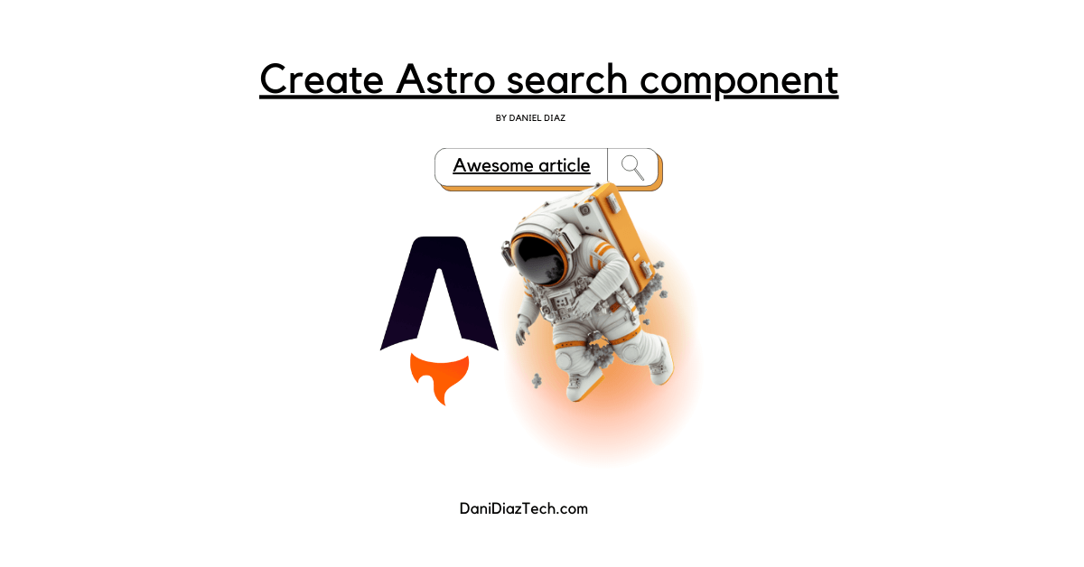 How to Create an Astro Search component — DaniDiazTech